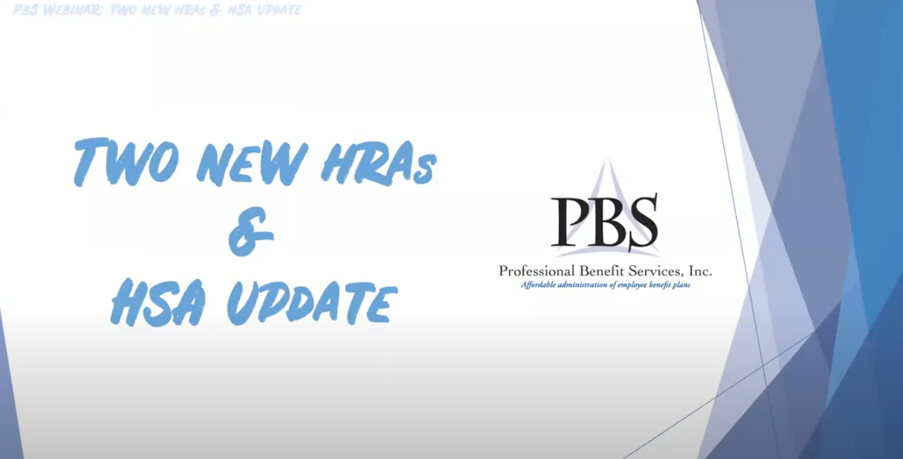 Webinar: Two New HRA's coming 2020 and HSA Update - Professional Benefit Services, Inc.